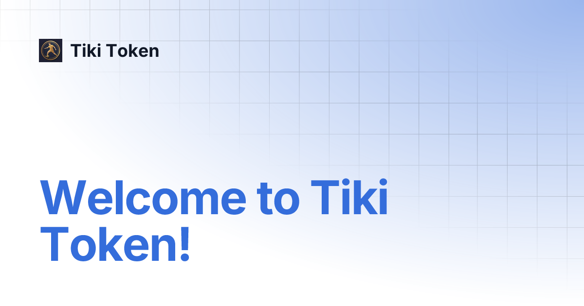 Welcome to Tiki Token! | Tiki Token